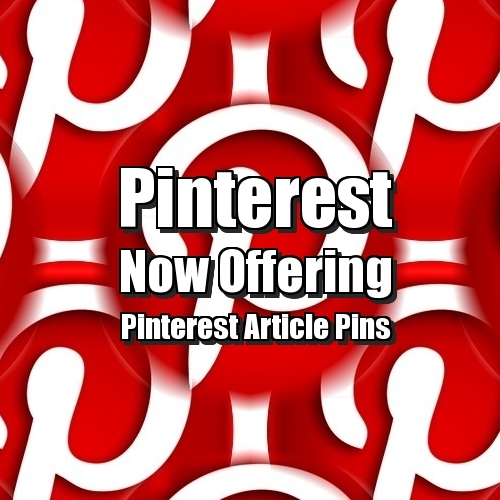 Pinterest Now Offering Pinterest Article Pins - Rich Pins Evolving