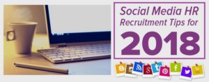 Social Media HR Recruitment Tips for 2018 - SM Recruitment Strategy