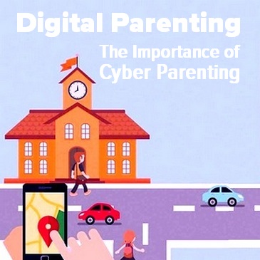Cyber Parenting - The Importance of Digital Parenting - Keeping Kids Safe