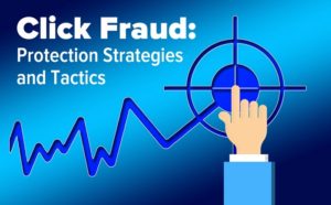Click Fraud Protection Strategies and Tactics - Click Fraud Prevention Tips