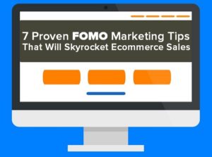 FOMO Marketing Tips That Will Skyrocket Ecommerce Sales