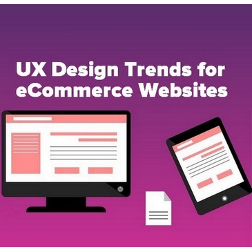 UX Design Trends for eCommerce Websites - Latest Trends And Practices
